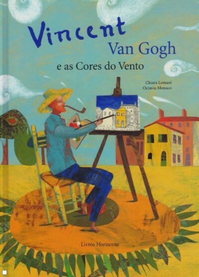Vincent Van Gogh e as Cores do Vento | Livros Horizonte